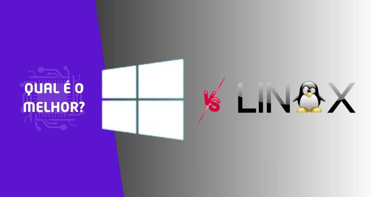 Windows x Linux: Qual o Melhor Sistema Operacional?