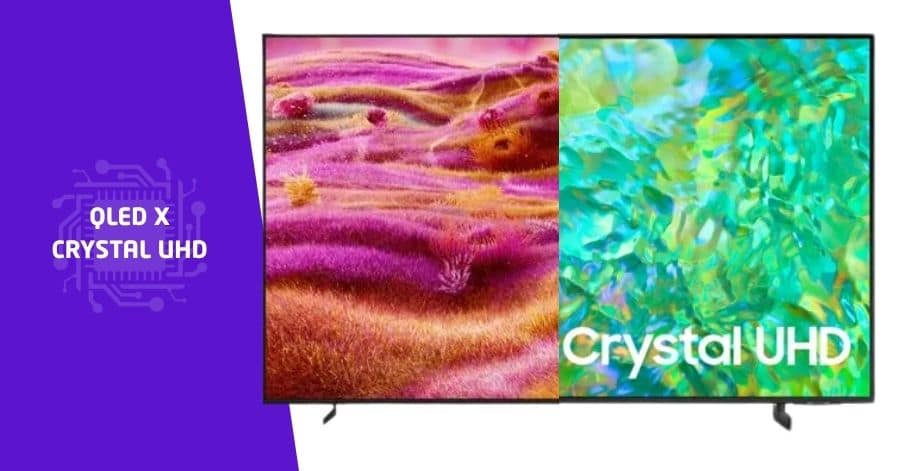 Tela QLED x Crystal UHD: Qual a Diferença? Qual a Melhor?